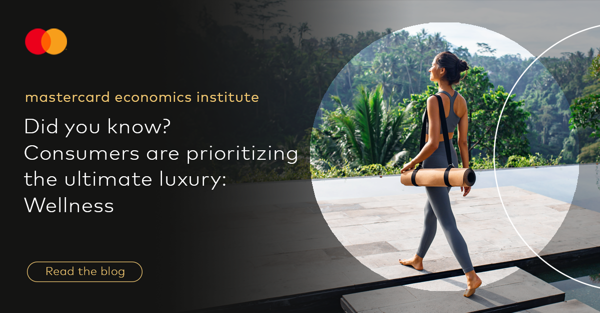 Did you know? Consumers are prioritizing the ultimate luxury: Wellness | Mastercard Data & Services